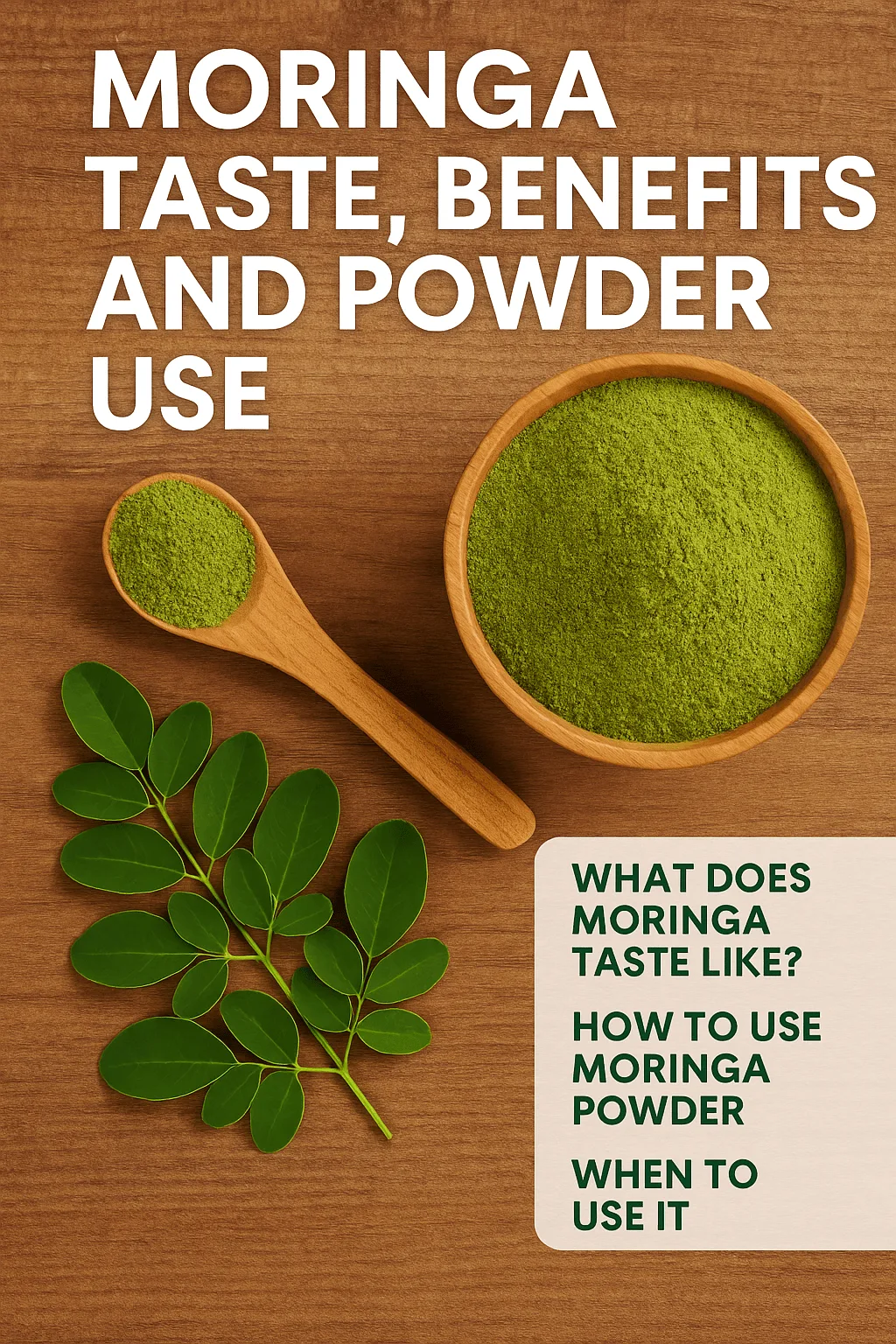 Moringa Taste, Health Benefits & Moringa Powder Uses Explained