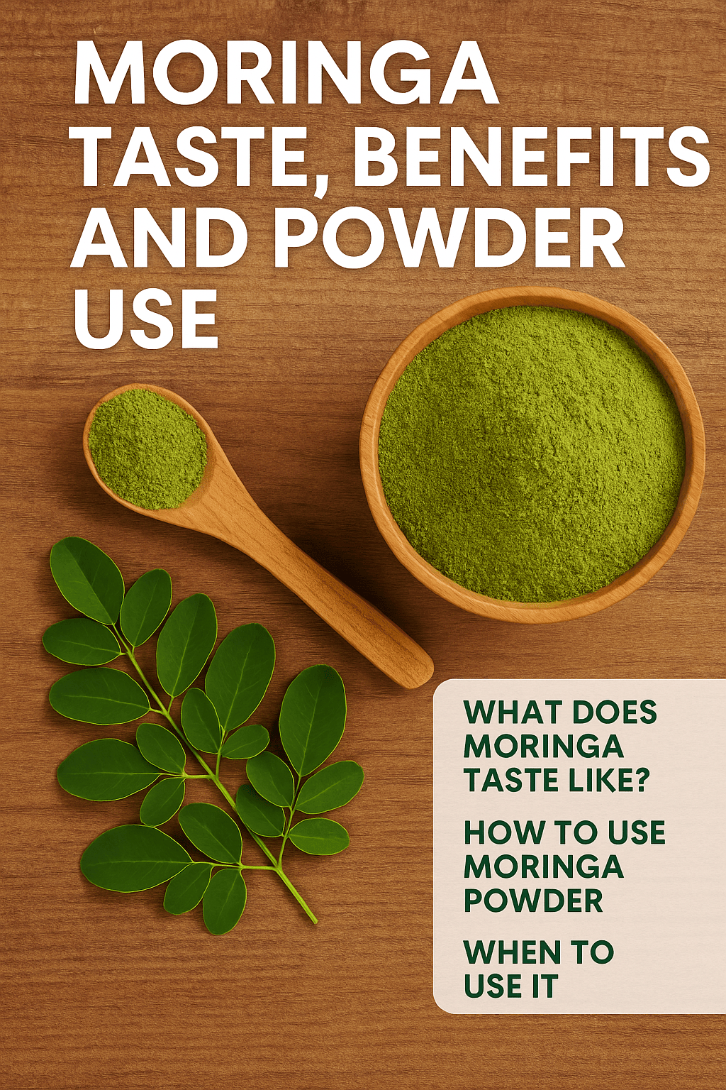 Moringa Taste, Health Benefits & Moringa Powder Uses Explained